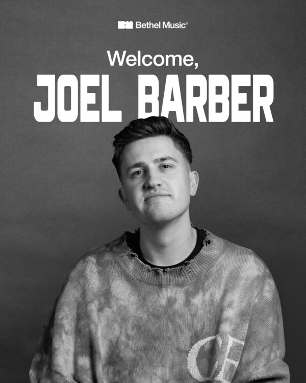 Music News: Bethel Music Announces Joel Barber as Newest Member of Its ...