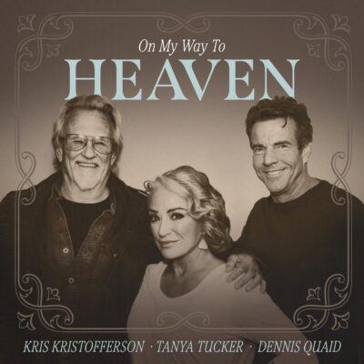 Tanya Tucker & Dennis Quaid Team Up for “On My Way to Heaven” Featuring ...
